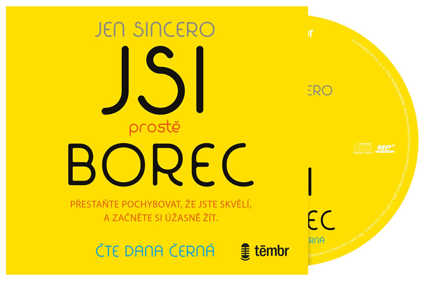 Jsi prostě borec - Přestaňte pochybovat, že jste skvělí, a začněte si ...